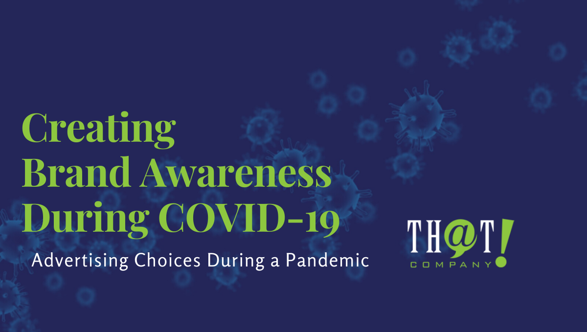 Creating Brand Awareness During a Pandemic & More Advertising Choices