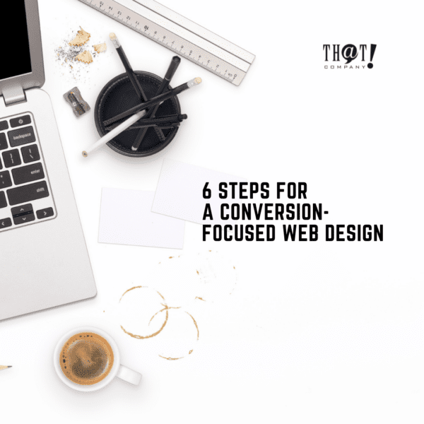 Conversion-Focused Web Design: 6 Steps Guide For Web Designers