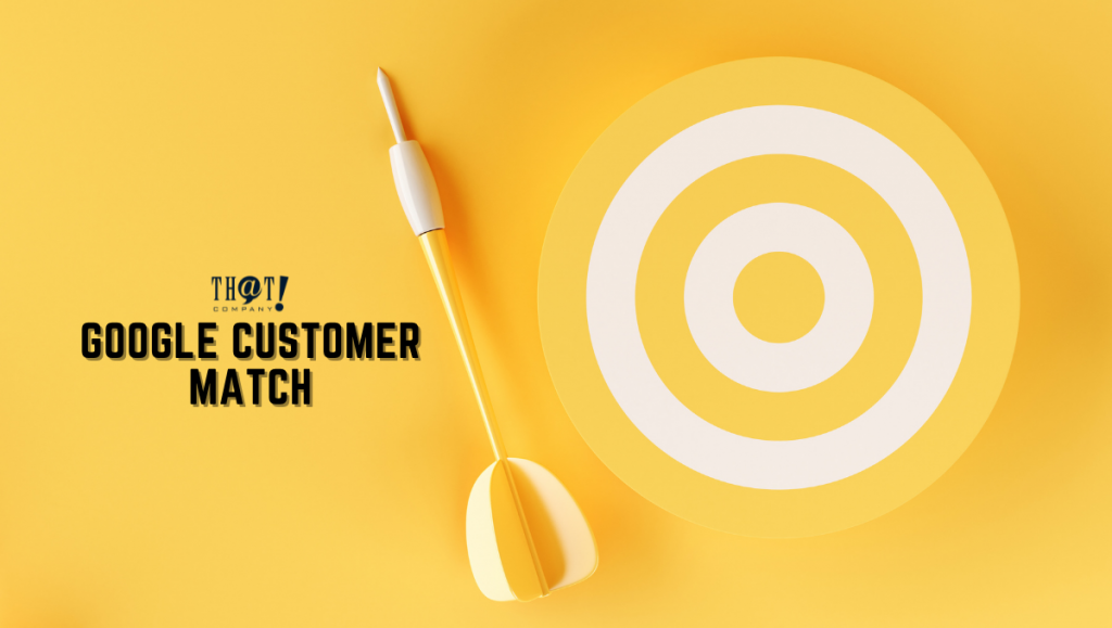 Google Customer Match | Google Ads Performance
