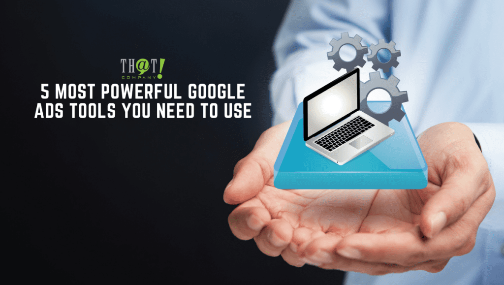 Google Ads Tools | Top 5 Most Powerful