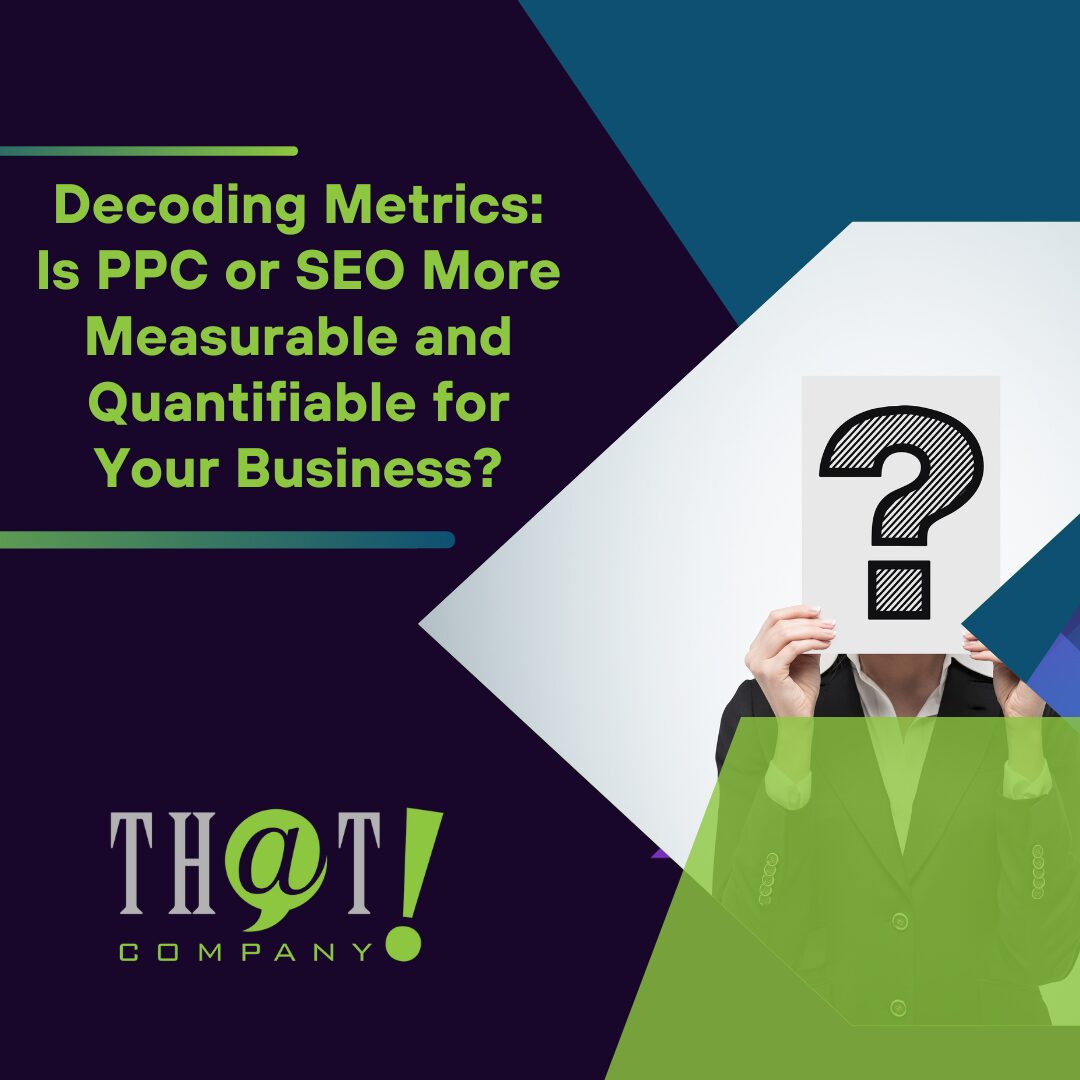 Is PPC or SEO More Measurable and Quantifiable | Analyzing Stats