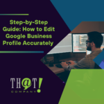 How to Edit Google Business Profile | A Step-by-Step Guide