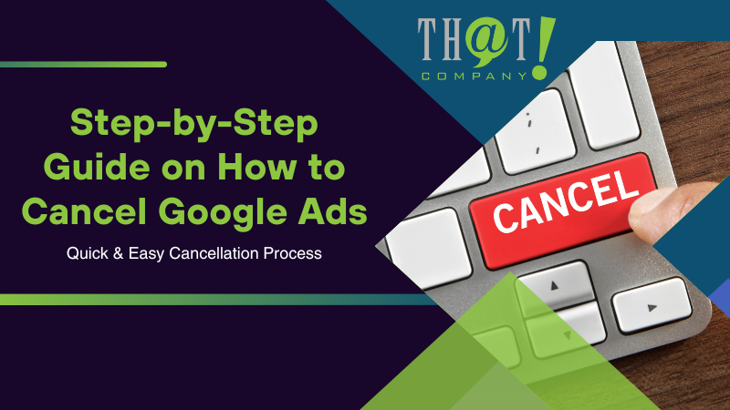 How to Cancel Google Ads | An Expert's Step-by-Step Guide How to Cancel Google Ads | An Expert's Step-by-Step Guide