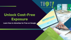 Advertise for Free on Google: A Complete Guide