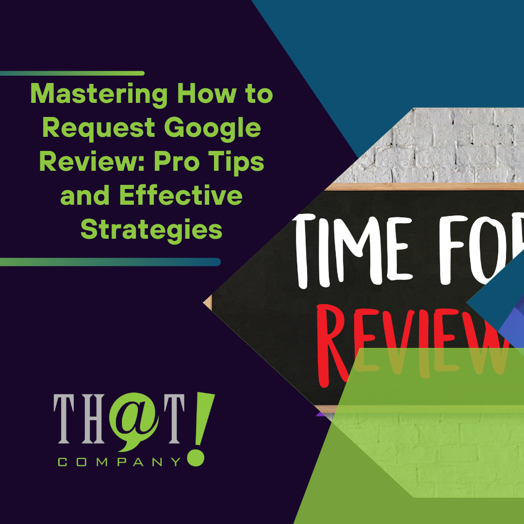 Mastering How to Request Google Review: Effective Strategies