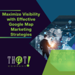 Enhance Local Presence with Google Map Marketing Strategies