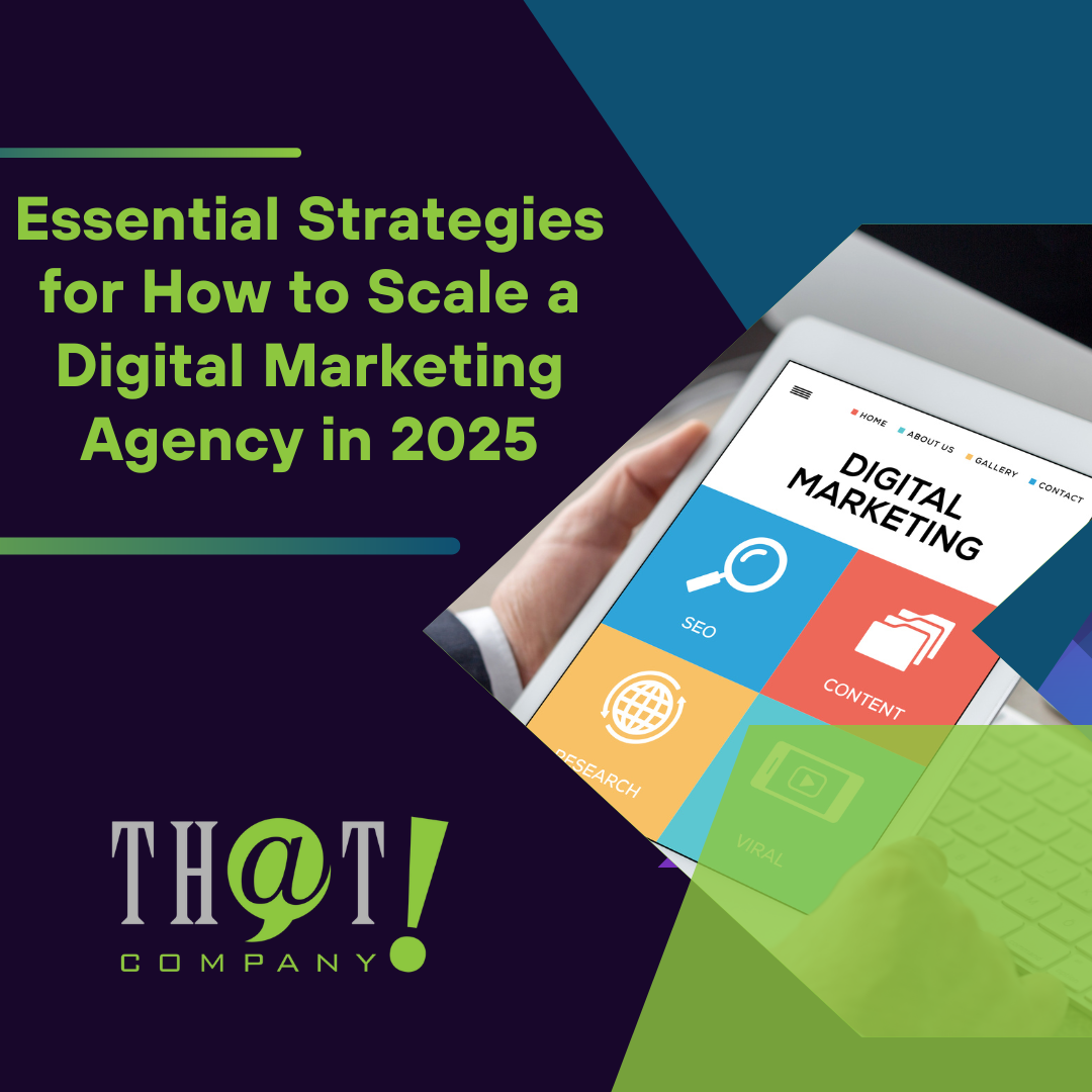 How To Scale A Digital Marketing Agency | Strategies for 2025