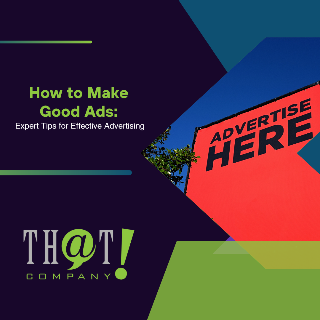How to Make Good Ads | Expert Tips for Effective Advertising
