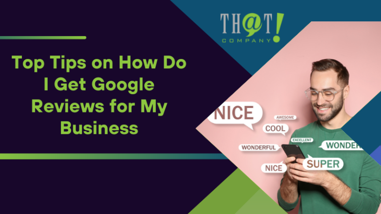 How Do I Get Google Reviews for My Business | Tips for Success