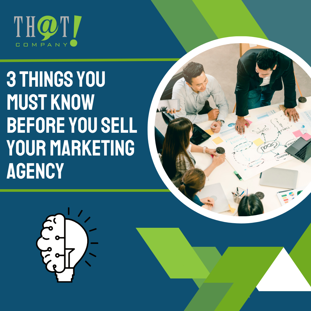Marketing Agency: 3 Things You Must Know Before You Sell