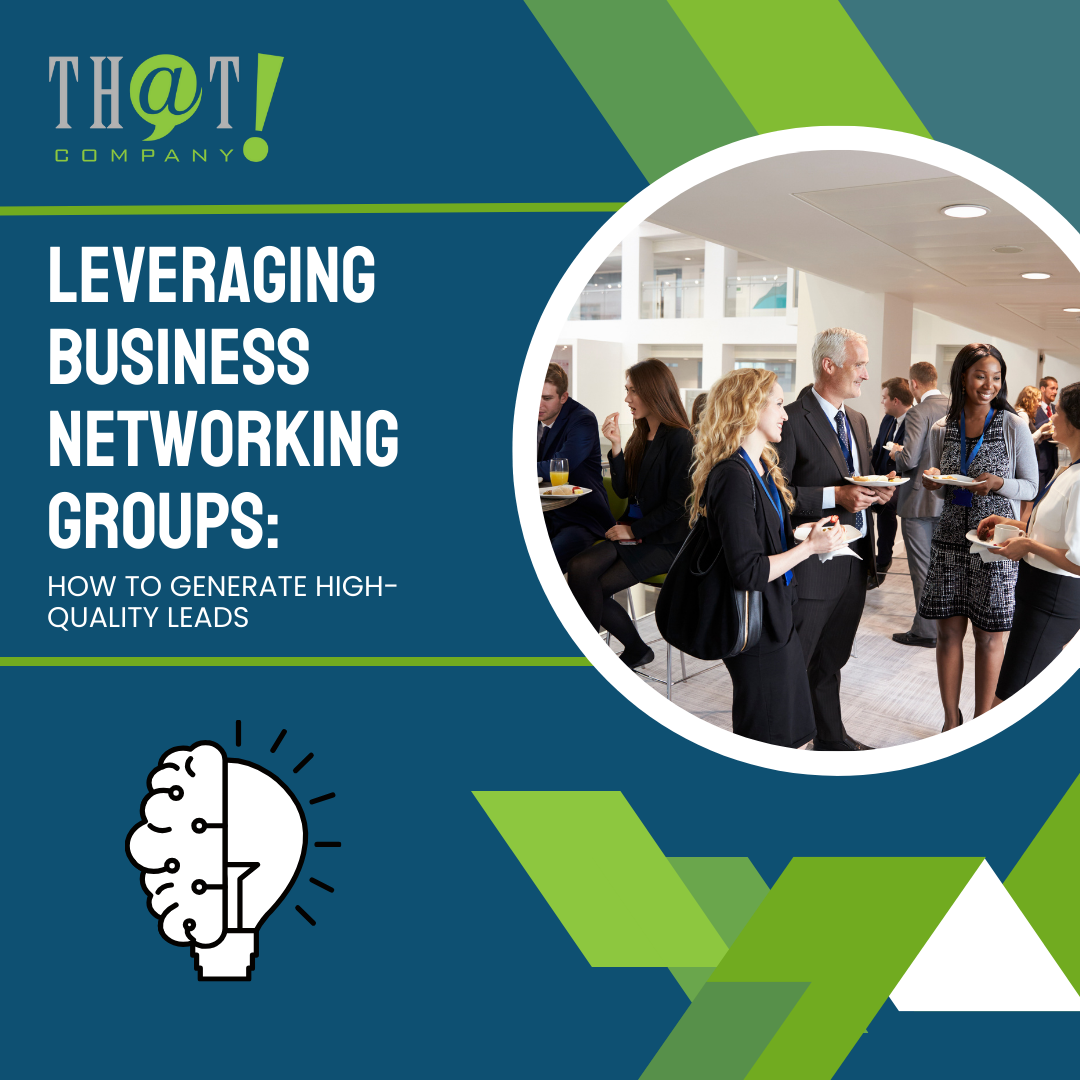 Business Networking Groups: How to Generate High-Quality Leads